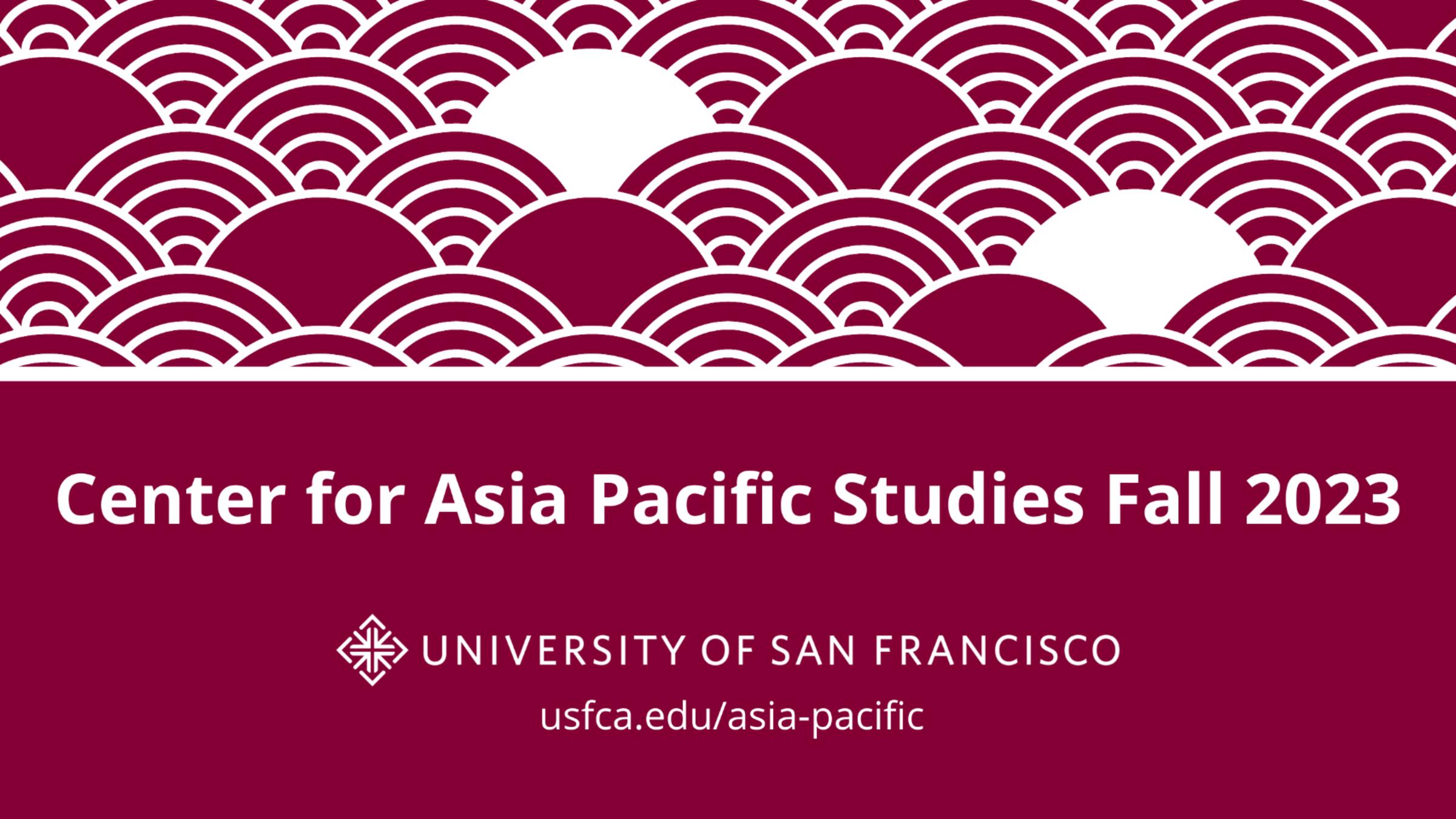 Center for Asia Pacific Studies | University of San Francisco